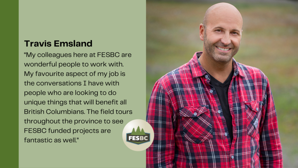 Meet Forest Enhancement Society of BC Operations Manager: Travis ...