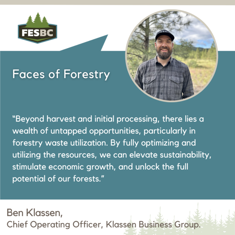 Faces of Forestry: Ben Klassen – FESBC – Forest Enhancement Society of BC